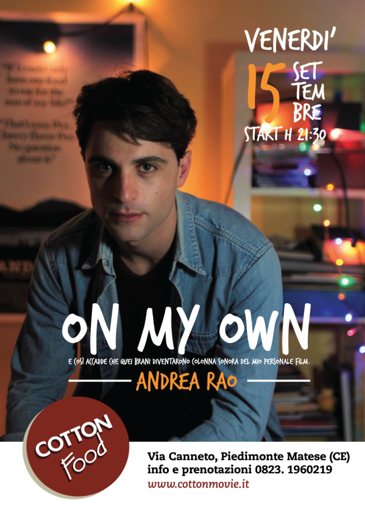 On my own – Andrea Rao al Cotton Movie il 15 Settembre | Cotton Movie ...